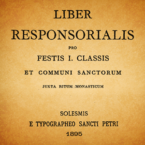 PDF Download • 1895 “Liber Responsorialis” by Solesmes Abbey